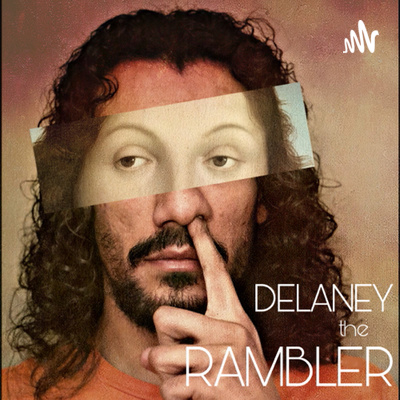 Delaney the Rambler • A podcast on Spotify for Creators