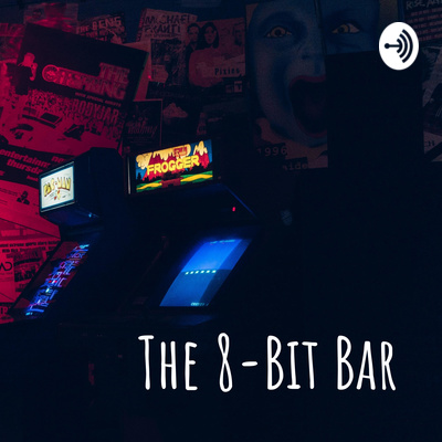 The 8-Bit Bar • A podcast on Spotify for Podcasters