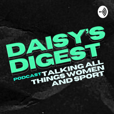 Daisy’s Digest • A podcast on Spotify for Creators