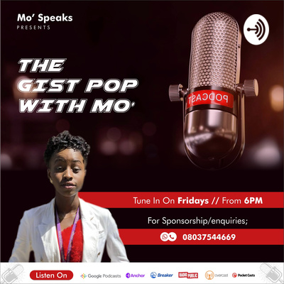 The Gist Pop With Mo' • A podcast on Spotify for Podcasters