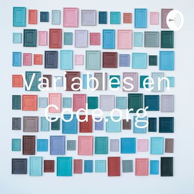 Variables en Code.org • A podcast on Spotify for Creators