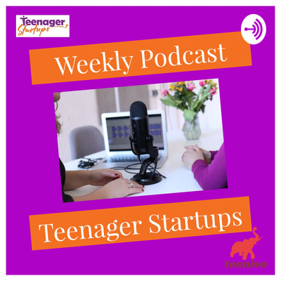Teenager Startups Podcast • A podcast on Spotify for Podcasters