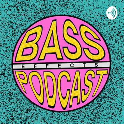 Bass Effects Podcast • A podcast on Spotify for Podcasters
