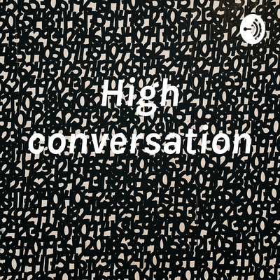 High Conversations • A podcast on Spotify for Creators