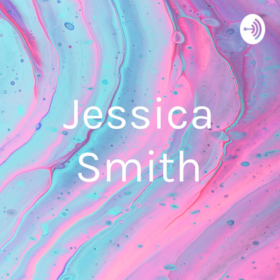 Jessica Smith • A podcast on Spotify for Creators