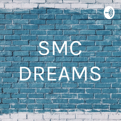 SMC DREAMS • A podcast on Spotify for Podcasters