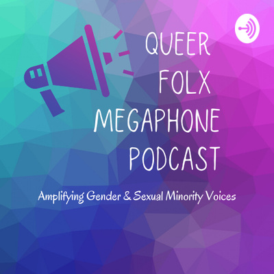 Queer Folx Megaphone Podcast • A podcast on Spotify for Podcasters