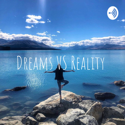 Dreams VS Reality • A podcast on Spotify for Creators