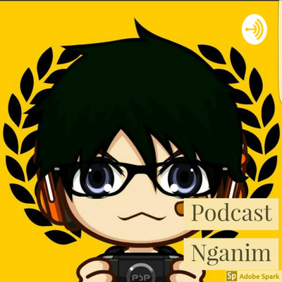 Podcast Nganim (Nge anime bareng bareng) • A podcast on Spotify for ...