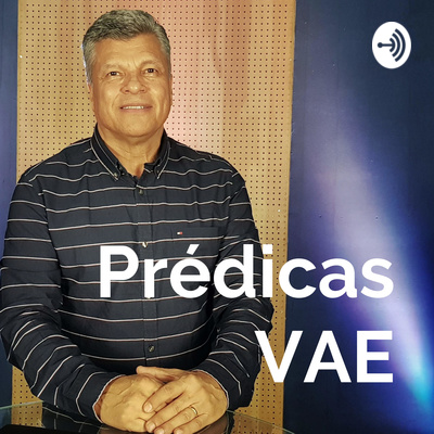 Prédicas VAE • A podcast on Spotify for Creators