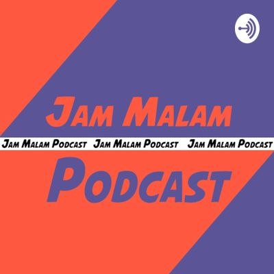 Jam Malam Podcast • A podcast on Spotify for Creators
