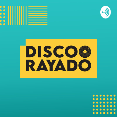 Disco Rayado • A podcast on Spotify for Creators