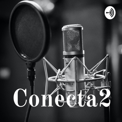 Conecta2 • A podcast on Spotify for Creators
