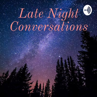 Late Night Conversations • A podcast on Spotify for Creators