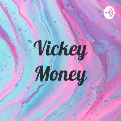 Vickey Money • A podcast on Spotify for Creators