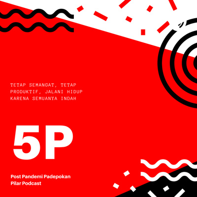 5P ( Post Pandemi Padepokan Pilar Podcast ) • A podcast on Spotify for ...