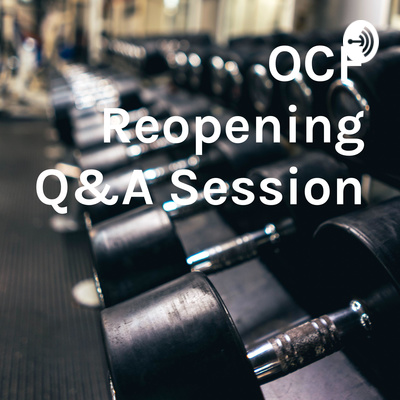 OCF Reopening Q&A Session • A podcast on Spotify for Podcasters