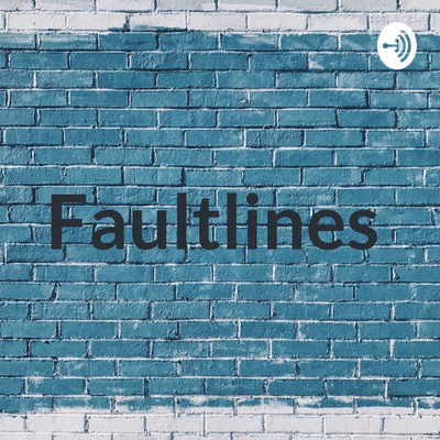 Faultlines • A podcast on Spotify for Creators