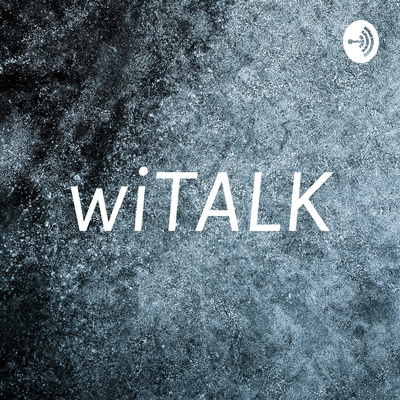 wiTALK • A podcast on Spotify for Podcasters