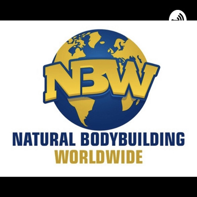 Natural Bodybuilding Worldwide • A podcast on Spotify for Creators