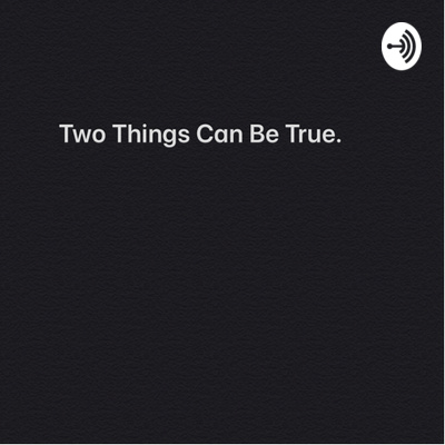 Two Things Can Be True with Ty • A podcast on Spotify for Creators