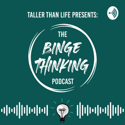 Binge Thinking • A podcast on Spotify for Creators