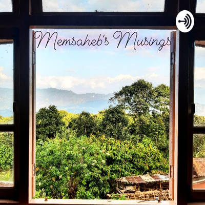Memsaheb's Musings • A podcast on Spotify for Creators