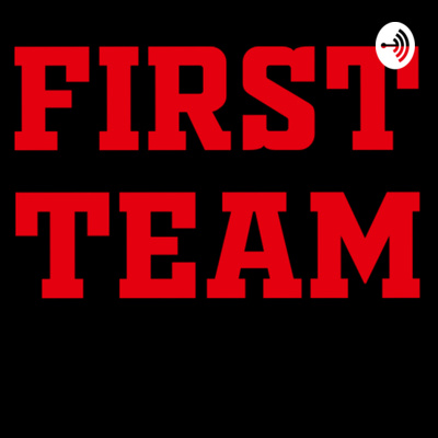 First team • A podcast on Spotify for Podcasters