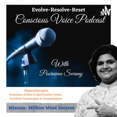 Evolve Resolve Reset - Conscious Voice With Poornima Swamy • A podcast on Spotify for Podcasters