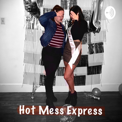 Hot Mess Express • A podcast on Spotify for Podcasters