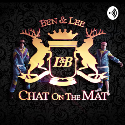 Ben & Lee Chat On The Mat • A podcast on Spotify for Creators