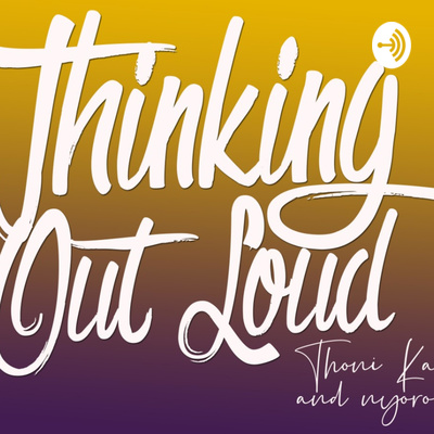 THINKING OUT LOUD • A podcast on Spotify for Podcasters