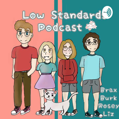 Low Standards podcast • A podcast on Spotify for Creators