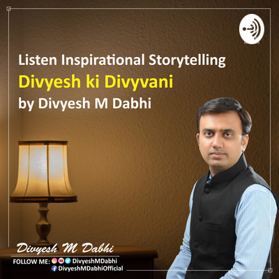 Inspirational Storytelling by Divyesh M Dabhi • A podcast on Spotify ...