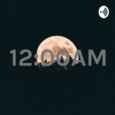 12:00AM • A podcast on Spotify for Creators
