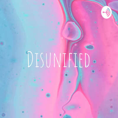 Disunified • A podcast on Spotify for Podcasters