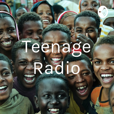 Teenage Radio • A podcast on Spotify for Creators