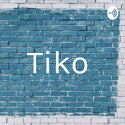 Tiko • A podcast on Spotify for Creators