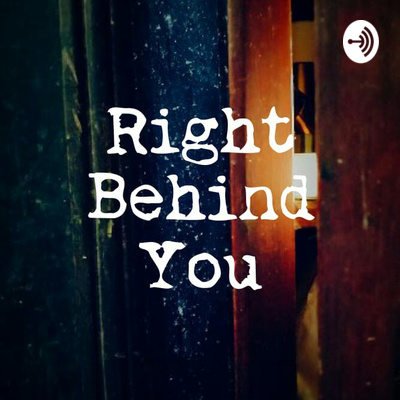 Right Behind You • A podcast on Spotify for Creators