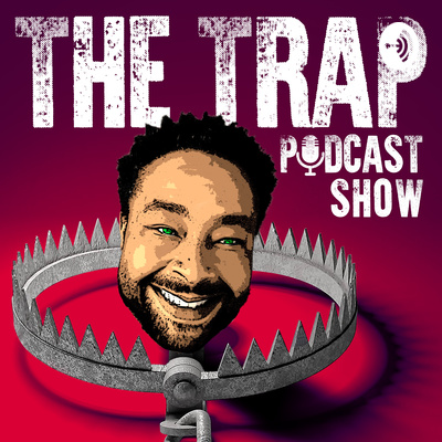 The Trap • A podcast on Spotify for Podcasters