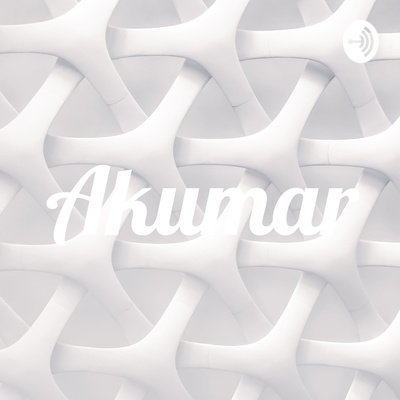 Akumar • A podcast on Spotify for Creators