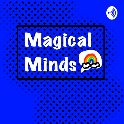 Magical Minds • A podcast on Spotify for Creators