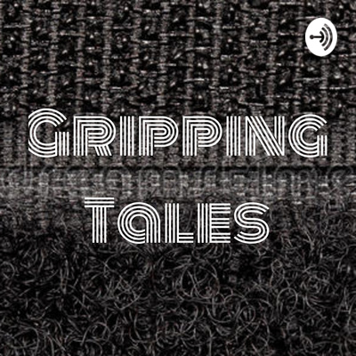 Gripping Tales • A podcast on Spotify for Creators