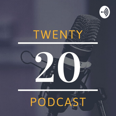 Twenty Podcast • A podcast on Spotify for Podcasters