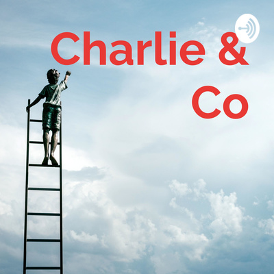 Charlie & Co • A podcast on Spotify for Podcasters