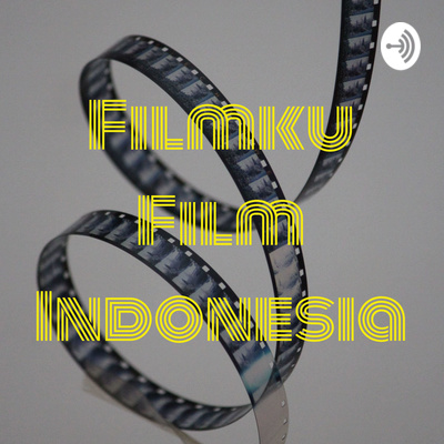 Filmku Film Indonesia • A podcast on Spotify for Creators