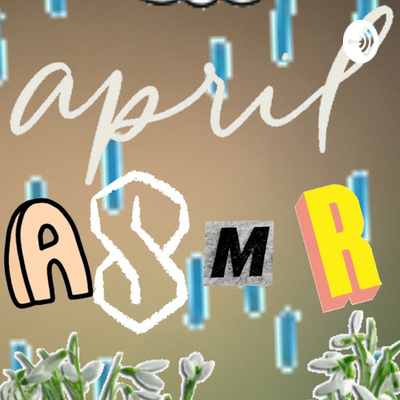 April ASMR • A podcast on Spotify for Creators