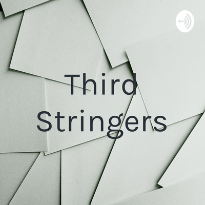 Third Stringers • A podcast on Spotify for Podcasters