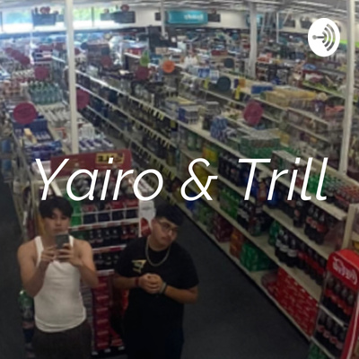 Yairo & Trill • A podcast on Spotify for Creators