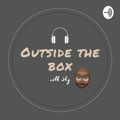 The Outside the Box Podcast • A podcast on Spotify for Creators